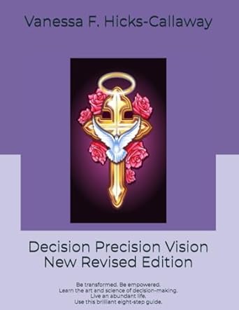 Decision Precision Vision New Revised Edition: Be transformed. Be ...