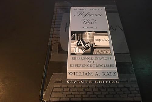 INTRODUCTION TO REFERENCE WORK, VOLUME II Reference Services and Reference Processes: Amazon.co ...