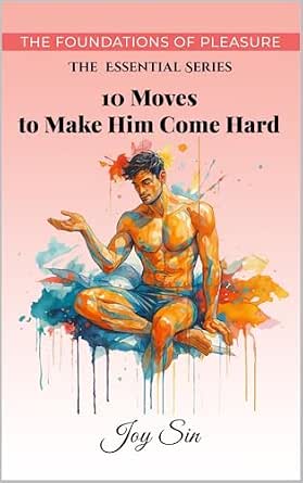 Amazon.com: 10 Moves to Make Him Come Hard: A Dominant, Explicit, Step ...