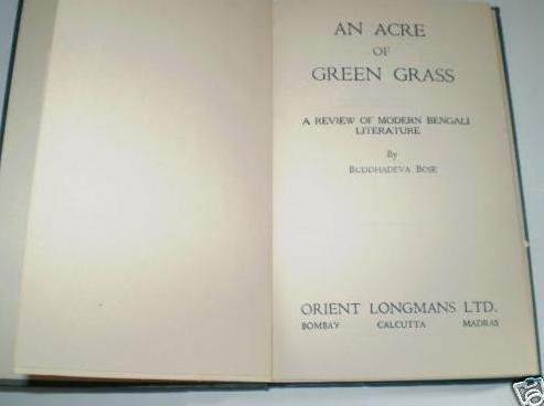 AN ACRE OF GREEN GRASS, A REVIEW OF MODERN BENGALI LITERATURE: Bose ...