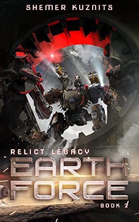 Amazon.com: Earth Force 2 (Relict Legacy) eBook : Kuznits, Shemer ...