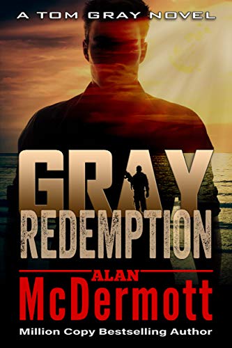 Gray Redemption (A Tom Gray Novel Book 3) - Kindle edition by McDermott ...