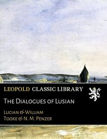 Amazon.co.jp: The Dialogues of Lusian : ., Lucian, Tooke, William ...