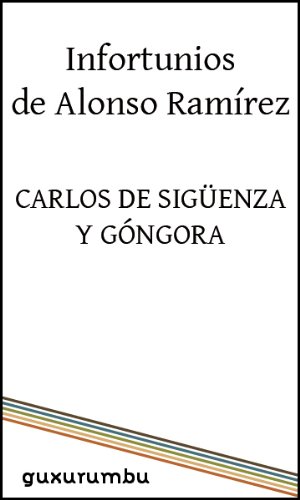 Infortunios de Alonso Ramírez eBook : de Sigüenza y Góngora, Carlos ...
