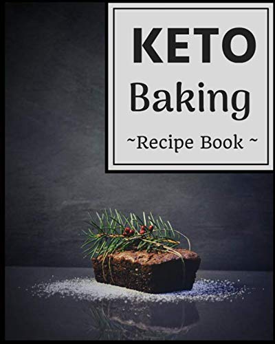 Keto Baking Recipe Book: Healthy Assortment of Delicious Ketogenic Diet ...