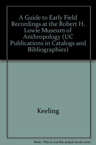 A Guide to Early Field Recordings at the Robert H. Lowie Museum of ...