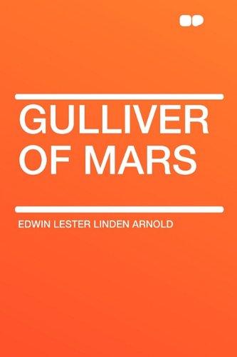 Gulliver of Mars: Arnold, Edwin Lester Linden: 9781407635354: Amazon ...