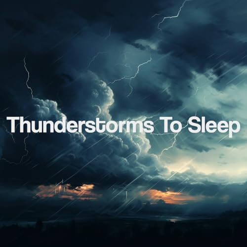 Play Thunderstorms To Sleep by Thunderstorm Sound Bank & Thunderstorm ...