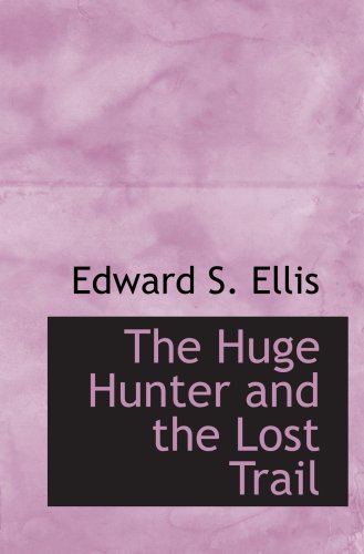 The Huge Hunter and the Lost Trail : Amazon.in: Books