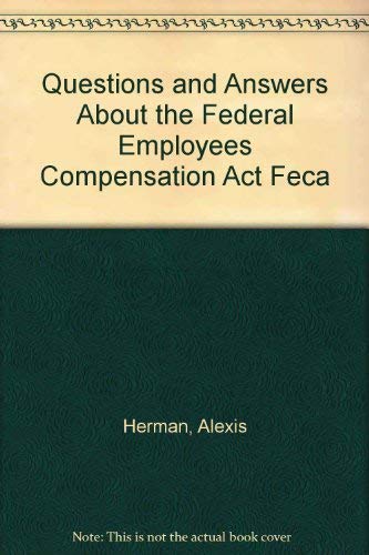 Buy Questions and Answers About the Federal Employees Compensation Act ...