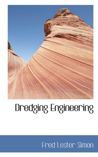Dredging Engineering: Simon, Fred Lester: 9781110990283: Amazon.com: Books