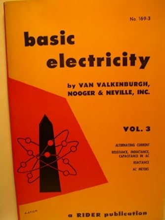 Basic Electricity, Volume 3 (Volume 3): Valkenburgh, Van: Amazon.com: Books