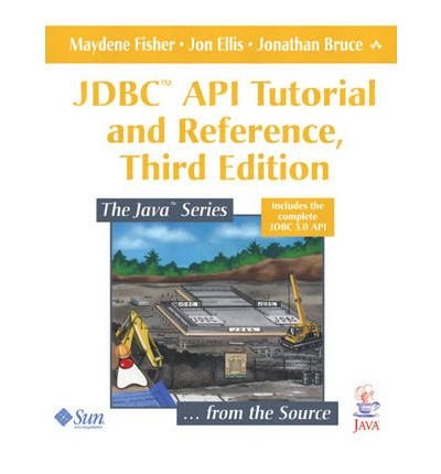 JDBC API Tutorial & Reference (3rd, 03) by Fisher, Maydene - Ellis, Jon - Bruce, Jonathan ...