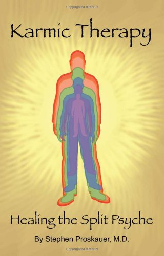 Karmic Therapy: Healing the Split Psyche: Stephen, M.D. Proskauer ...