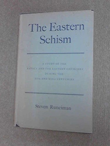 THE EASTERN SCHISM: Runciman, Steven: Amazon.com: Books