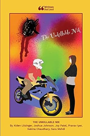 The Unkillable Nik: Litzinger, Aiden, Johnson, Joshua, Patel, Joy, Iyer ...