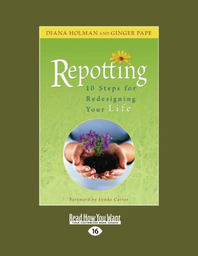 Repotting: 10 Steps for Redesigning Your Life : Holman, Diana: Amazon ...