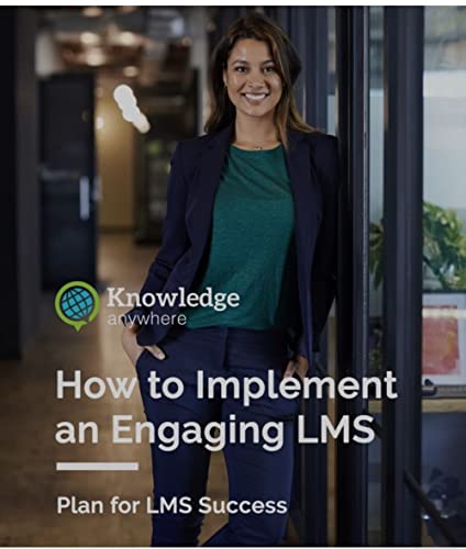 How to Implement an Engaging LMS eBook : Anywhere, Knowledge: Amazon.in ...