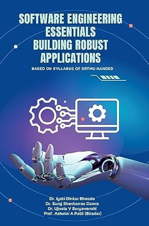Buy Software Engineering Essentials Building Robust Applications: Based on Syllabus of SRTMU ...