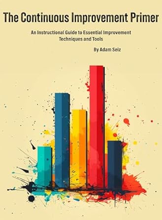 Amazon.com: The Continuous Improvement Primer: An Instructional Guide ...