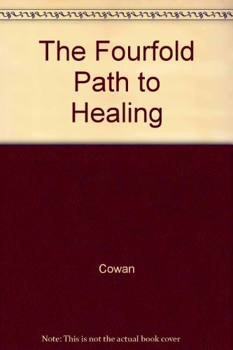The Fourfold Path to Healing: Cowan: Amazon.com: Books