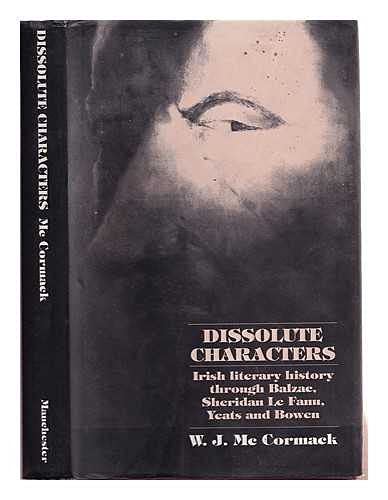 Dissolute Characters: Irish Literary History Through Balzac, Sheridan ...