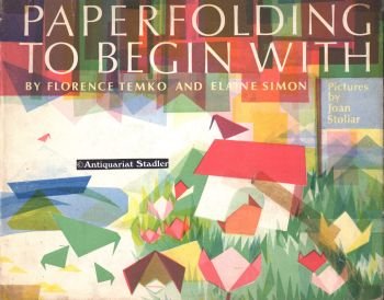 Paperfolding To Begin With: Florence Temko and Elaine Simon ...