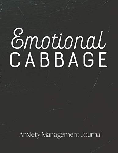 Amazon.com: EMOTIONAL CABBAGE Anxiety Management Journal: Anxiety ...