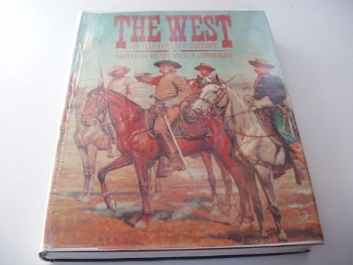 The West: an illustrated history: Henry Steele Commager: 9780883949955 ...
