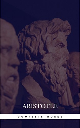 The Works of Aristotle the Famous Philosopher Containing his Complete ...