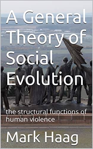 A General Theory of Social Evolution: the structural functions of human ...