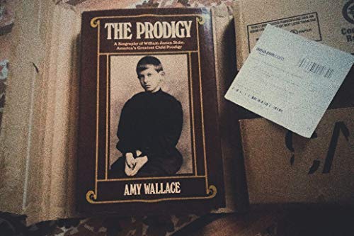 The Prodigy : A Biography of William James Sidis, the World's Greatest ...