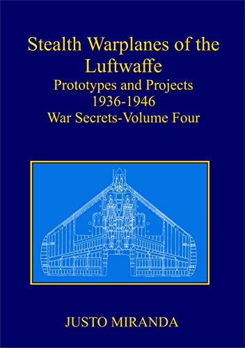 Amazon.com: Stealth Warplanes of the Luftwaffe: Prototypes and Projects ...