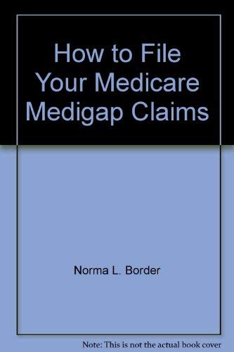 How to File Your Medicare Medigap Claims : Amazon.in: Books