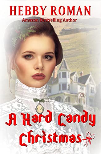 A Hard Candy Christmas: A Sweet Western Historical Romance (A West ...