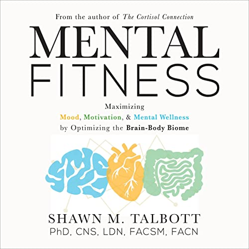 Amazon.com: Mental Fitness: Maximizing Mood, Motivation, & Mental ...