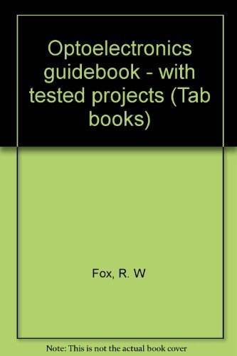 Optoelectronics guidebook: With tested projects: Fox, Robert W ...