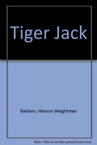 Tiger Jack: Hanson W. Baldwin, Jacob L. Devers: 9780883420591: Amazon ...