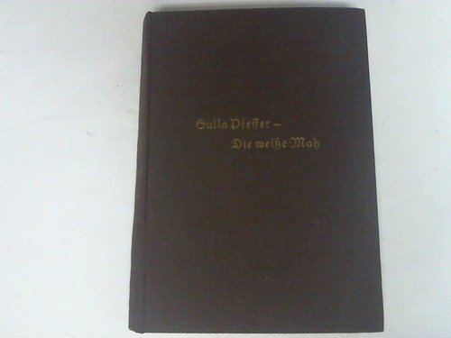 Die weiße Mah - Allein bei Urvölkern und Menschenfressern. : Pfeffer ...