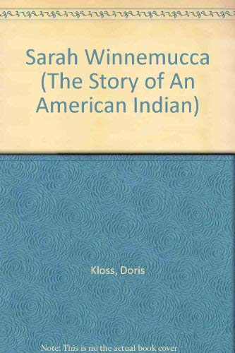 Sarah Winnemucca (The Story of an American Indian): Kloss, Doris ...