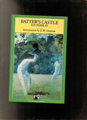 Batter's Castle: a ramble round the realms of cricket: PEEBLES, Ian ...