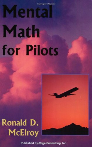 Mental Math for Pilots (Professional Aviation series): McElroy, Ronald ...