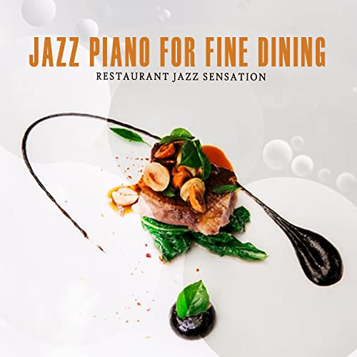 Play Jazz Piano for Fine Dining by Restaurant jazz sensation on Amazon ...