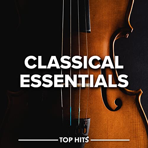 Spiele Classical Essentials von VARIOUS ARTISTS auf Amazon Music ab