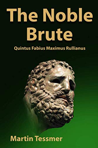 The Noble Brute: Quintus Fabius Maximus Rullianus (Scipio Africanus ...