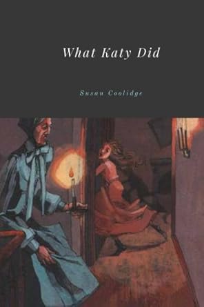 What Katy Did by Susan Coolidge: Coolidge, Susan: 9781987578225: Amazon ...