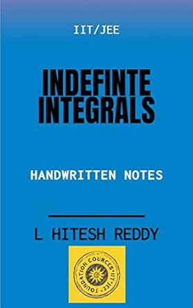 INDEFINITE INTEGRALS: CLASS 12TH JEE IIT eBook : REDDY, L HITESH ...