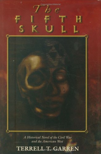 The Fifth Skull: A Historical Novel of the Civil War and the American ...