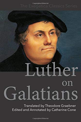 Luther on Galatians: Edited and Annotated by Catherine Cone (The ...