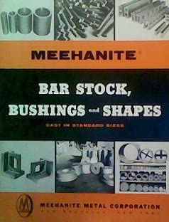 Bar Stock, Bushings and Shapes: Cast in Standard Sizes: Meehanite ...